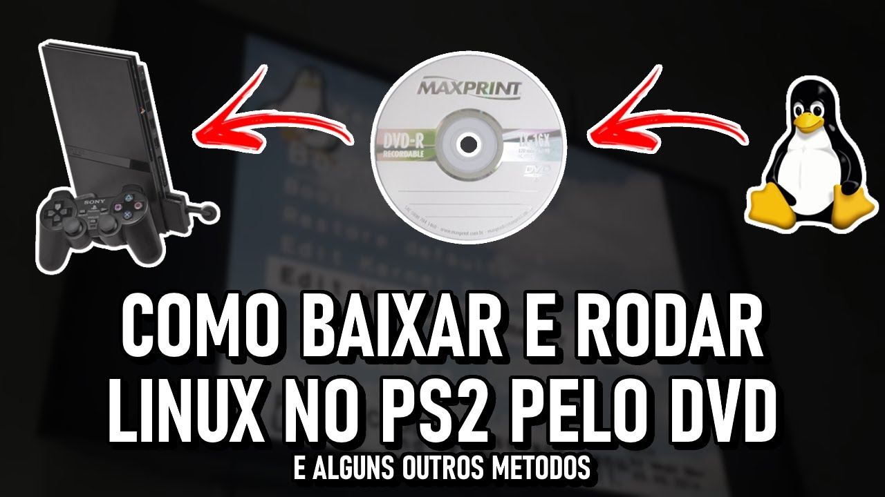 Como baixar e rodar Linux no PS2 por DVD (e alguns outros métodos ...