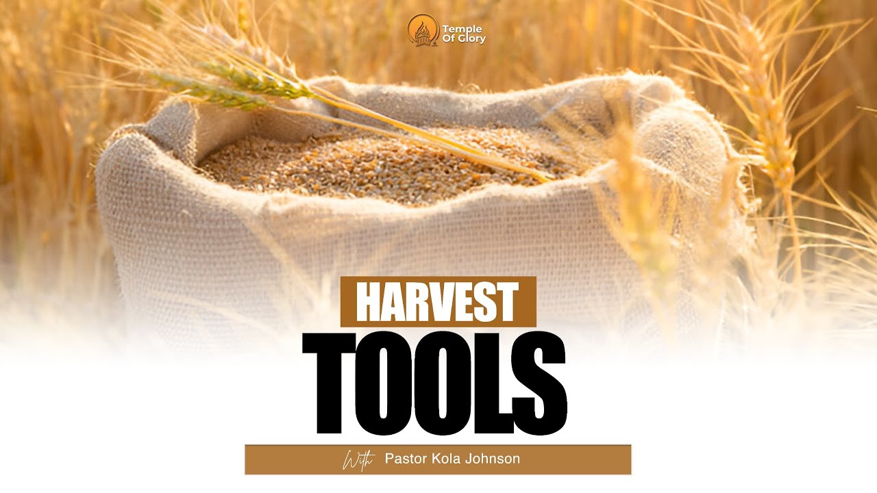 Harvest Tools ll Pst Kola Johnson - YouTube