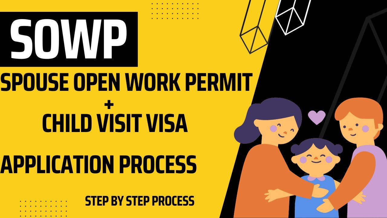Spouse Open Work Permit (Outside Canada) + Child Visit Visa Application ...