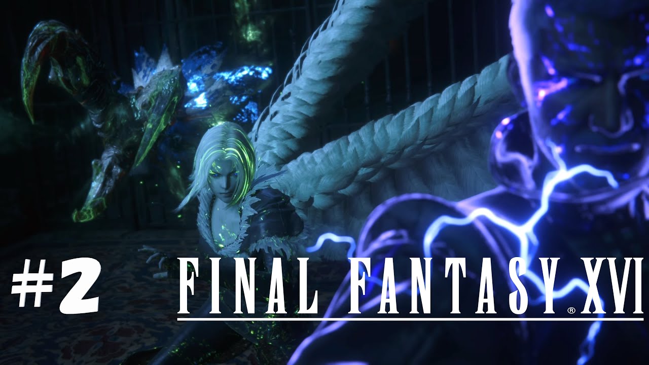 【FF16】FINAL FANTASY XVI#2 - YouTube