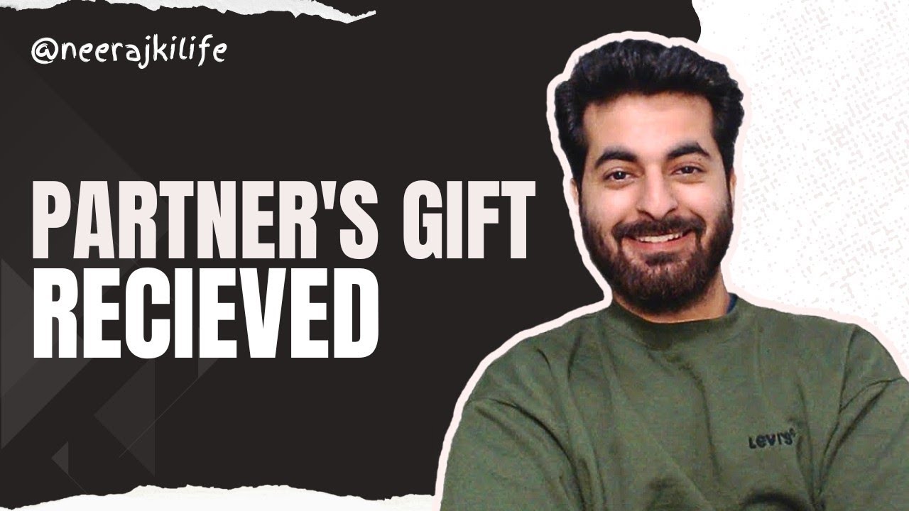Partner Ka Gift Aagya (Vlog 14) | Neeraj Ki Life | Neeraj Walia ...