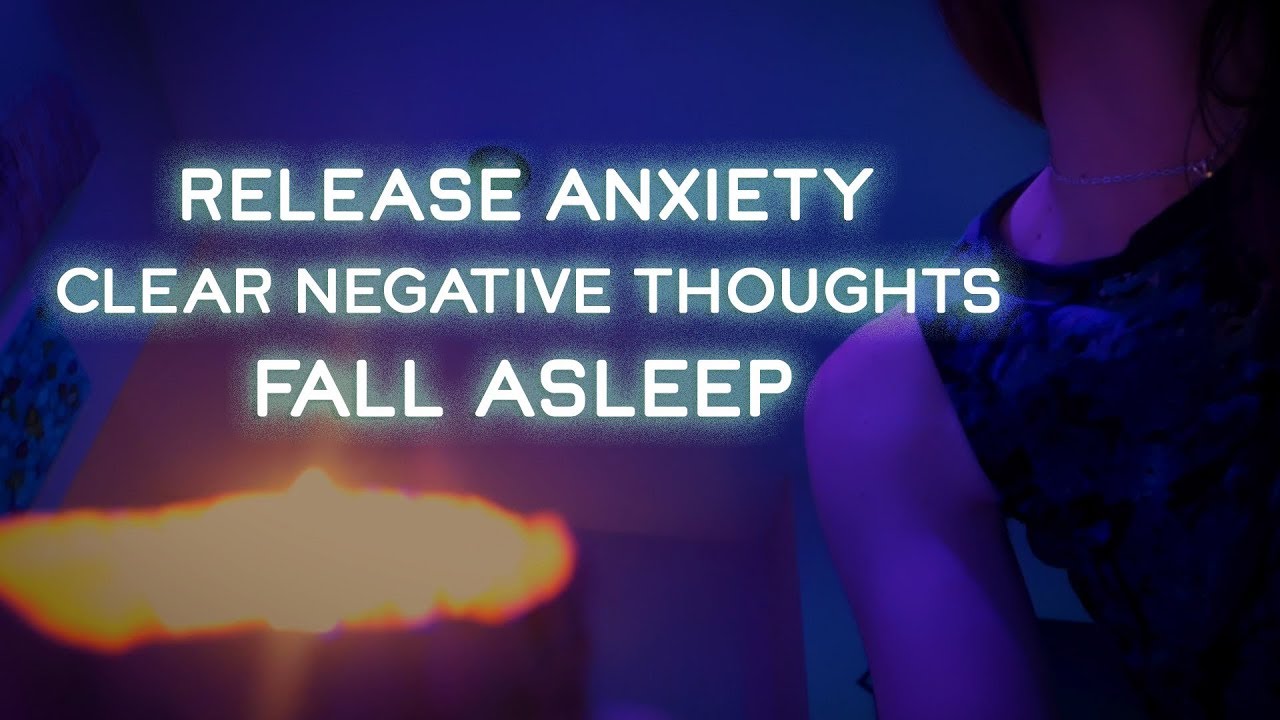 Release Anxiety, Clear Negative Thoughts, Fall Asleep, POV Reiki, ASMR - YouTube
