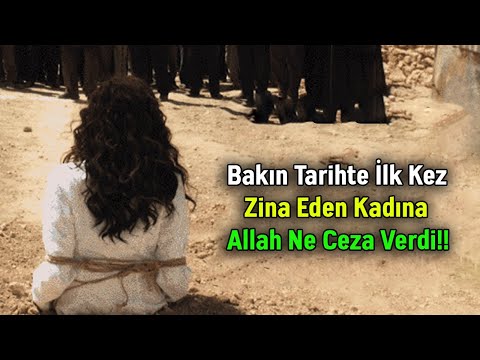 Bakın Tarihte İlk Kez Zina Eden Kadına Allah Ne Ceza Verdi!!