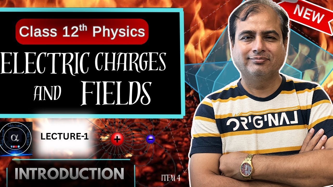 Electric Charges and Fields|Class 12 Physics Ch 1|CBSE & GSEB 2025 ...