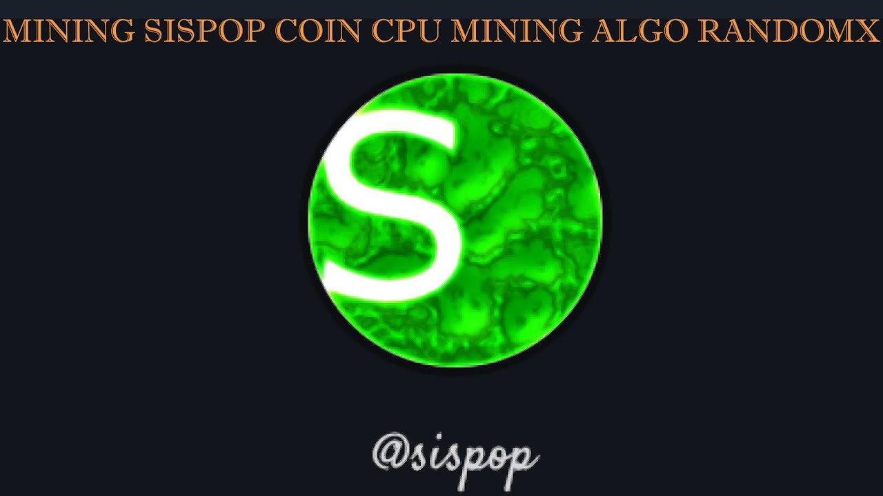 Mining Sispop Coin CPU Mining Algo RandomX - YouTube