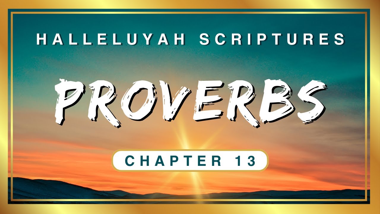 HalleluYAH Scriptures - MISHLEY Book of Proverbs Chapter 13 - YouTube