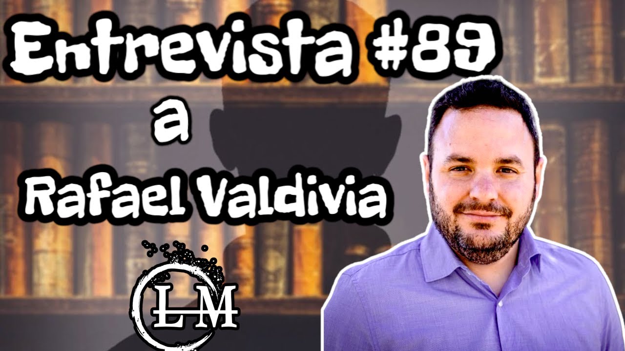 Entrevista #89 a Rafael Valdivia - YouTube