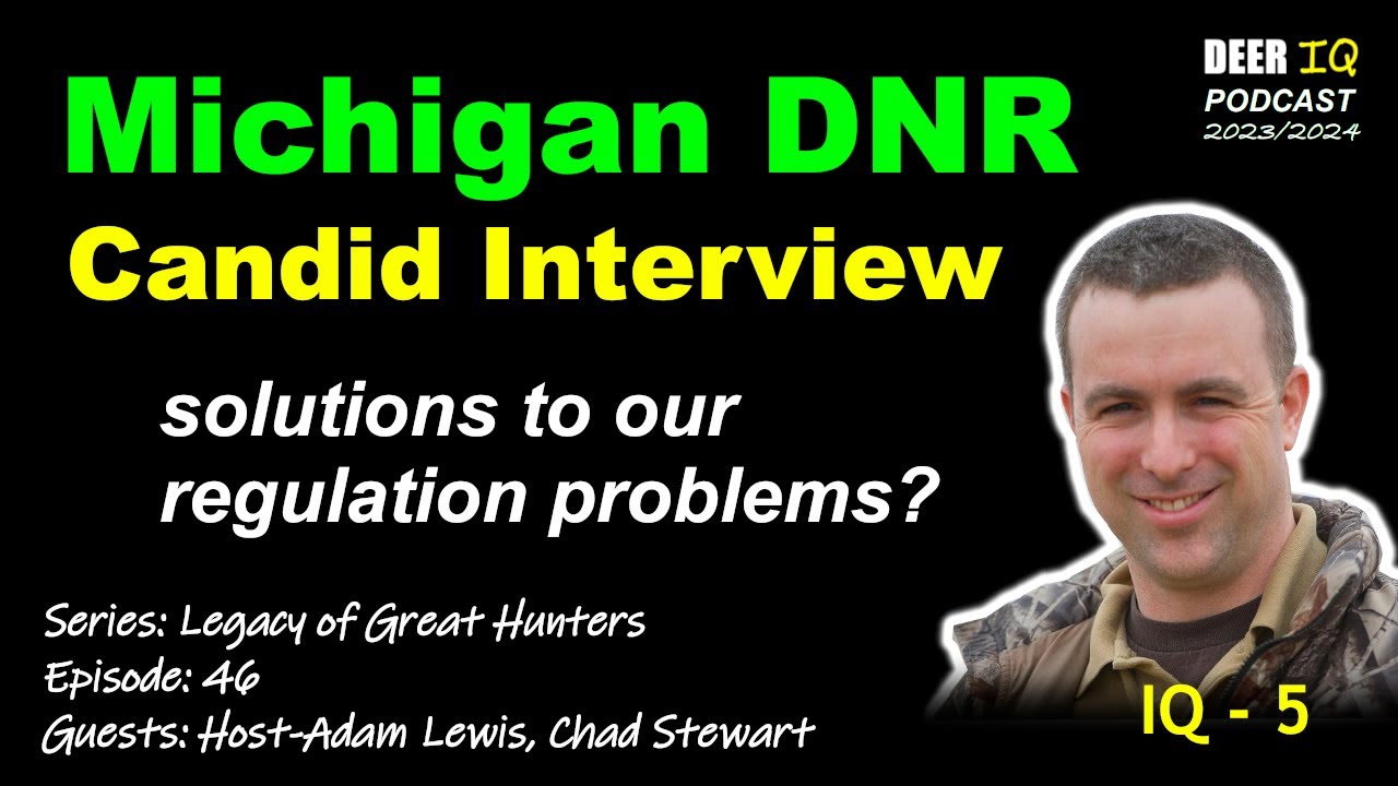 Michigan DNR - a Candid Interview w/Chad Stewart; Series - Legacy of ...