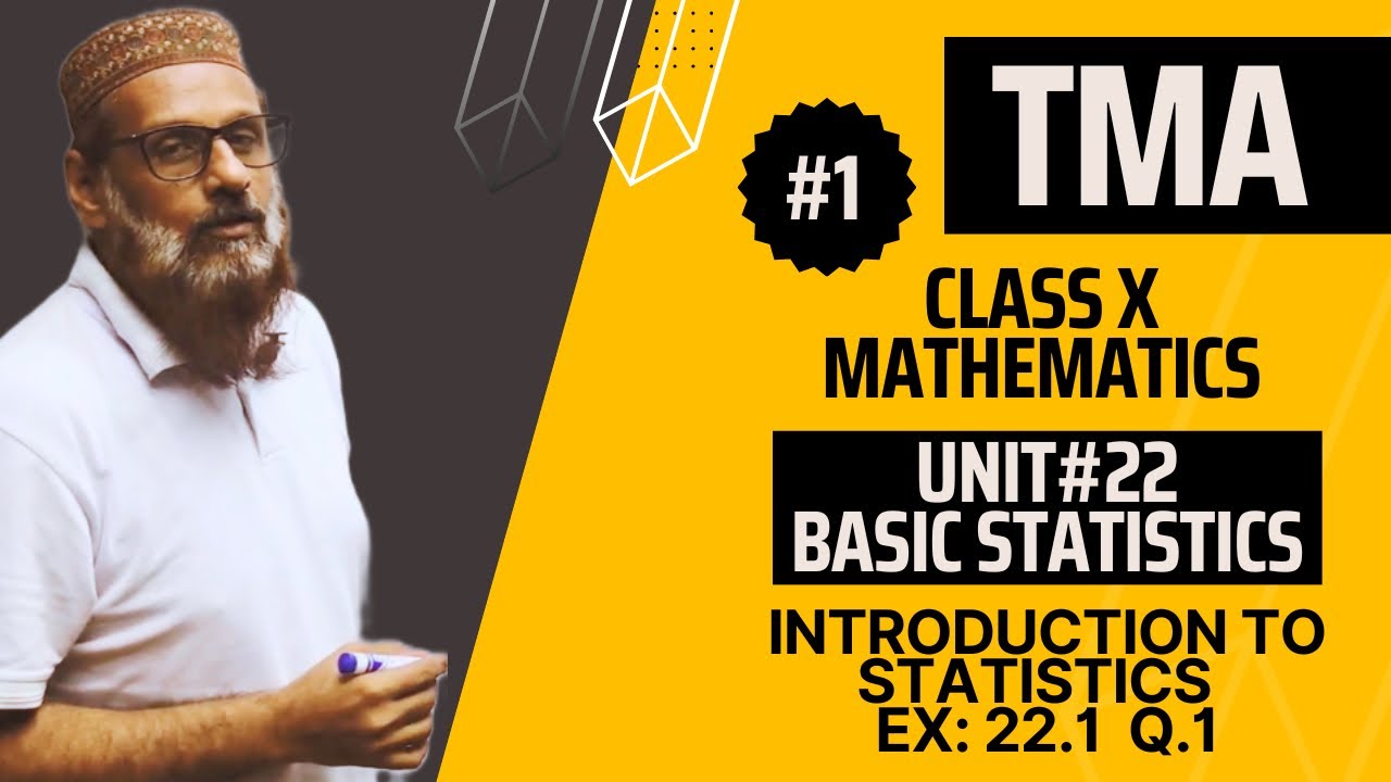 Introduction to Statistics & Ex: 22.1 Q.1 | Unit 22: Basic Statistics ...