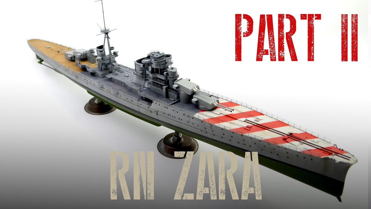 1/350 RN ZARA [Trumpeter] - Part 2/3 - YouTube