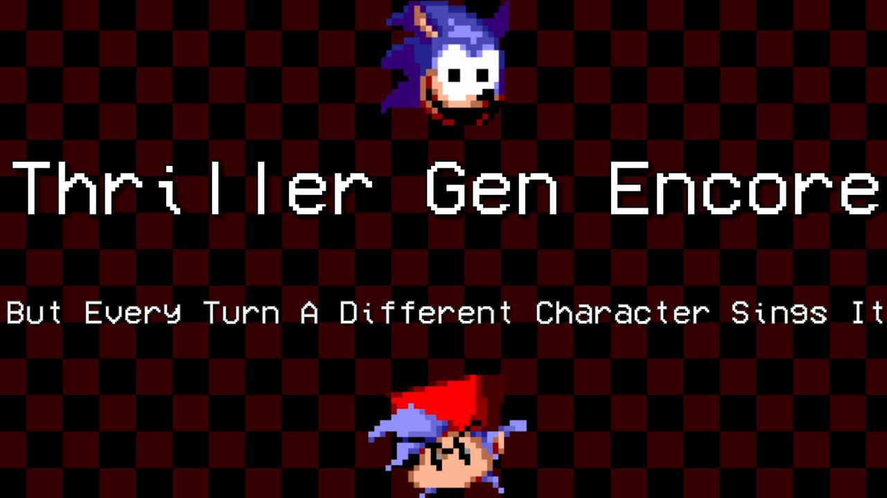 Thriller Gen Encore But Every Turn A Different Character Sings It 🦔 ...