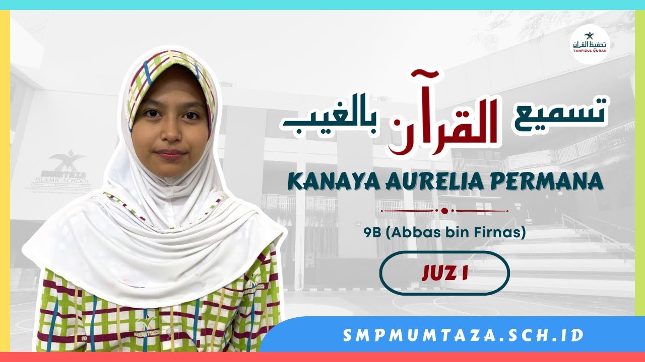 🔴 TASMI' AL-QURAN BIL GHOIB JUZ 1 | MUMTAZA ISLAMIC JUNIOR HIGH SCHOOL | KANAYA AURELIA PERMANA ...