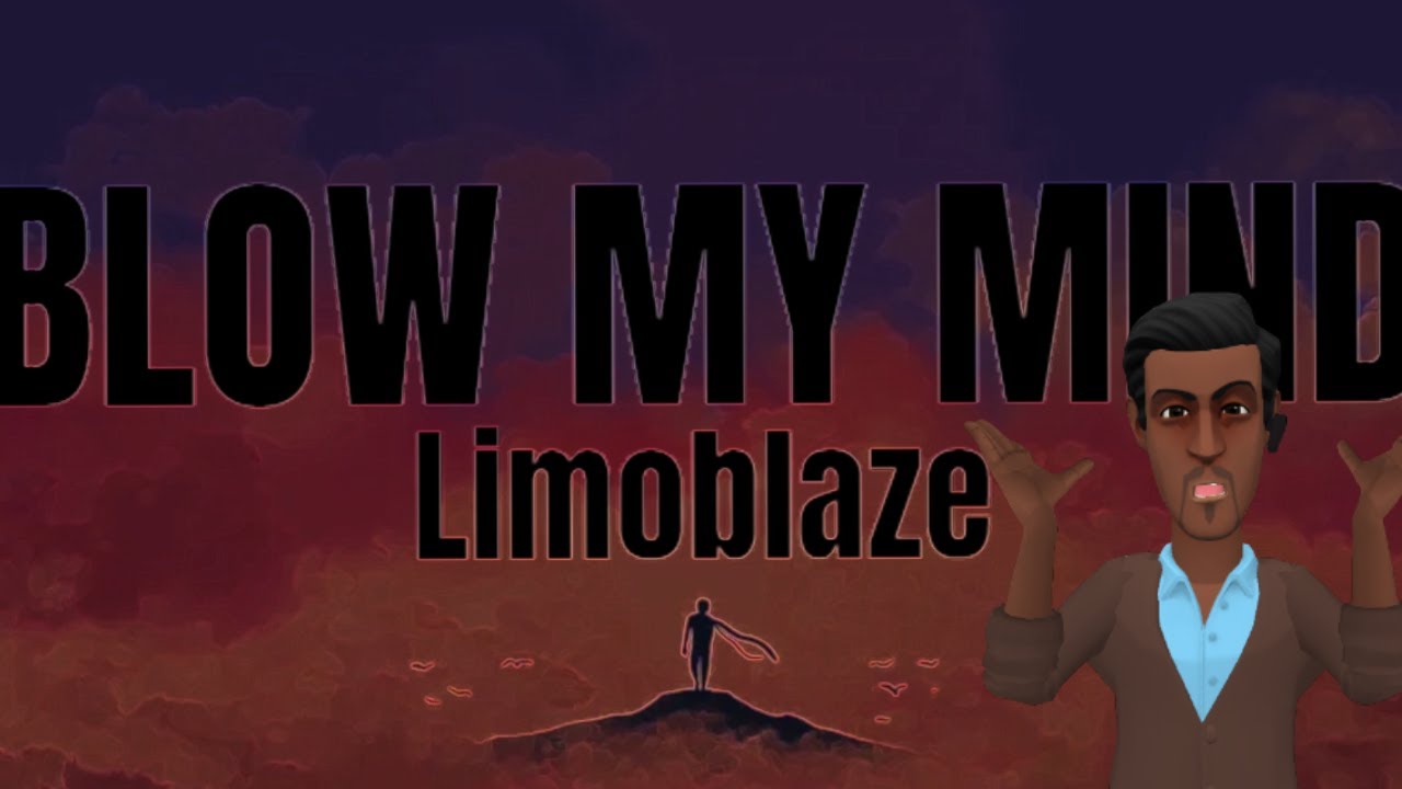 Limoblaze - BLOW MY MIND [Official Lyric Video] - AKWITTI Talks - YouTube