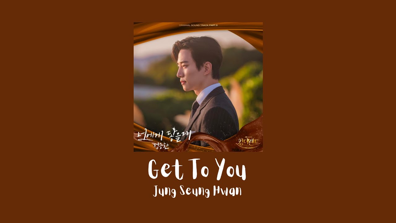 韓繁中字 鄭承煥 정승환 Jung Seung Hwan 너에게 닿을게 Get To You|歡迎來到王之國 킹더랜드 King
