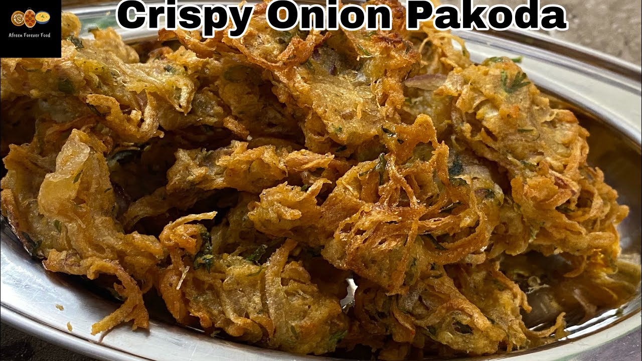Crispy Onion Pakoda/Crispy Kanda Bhaji/Onion pakora #afreenforeverfood ...