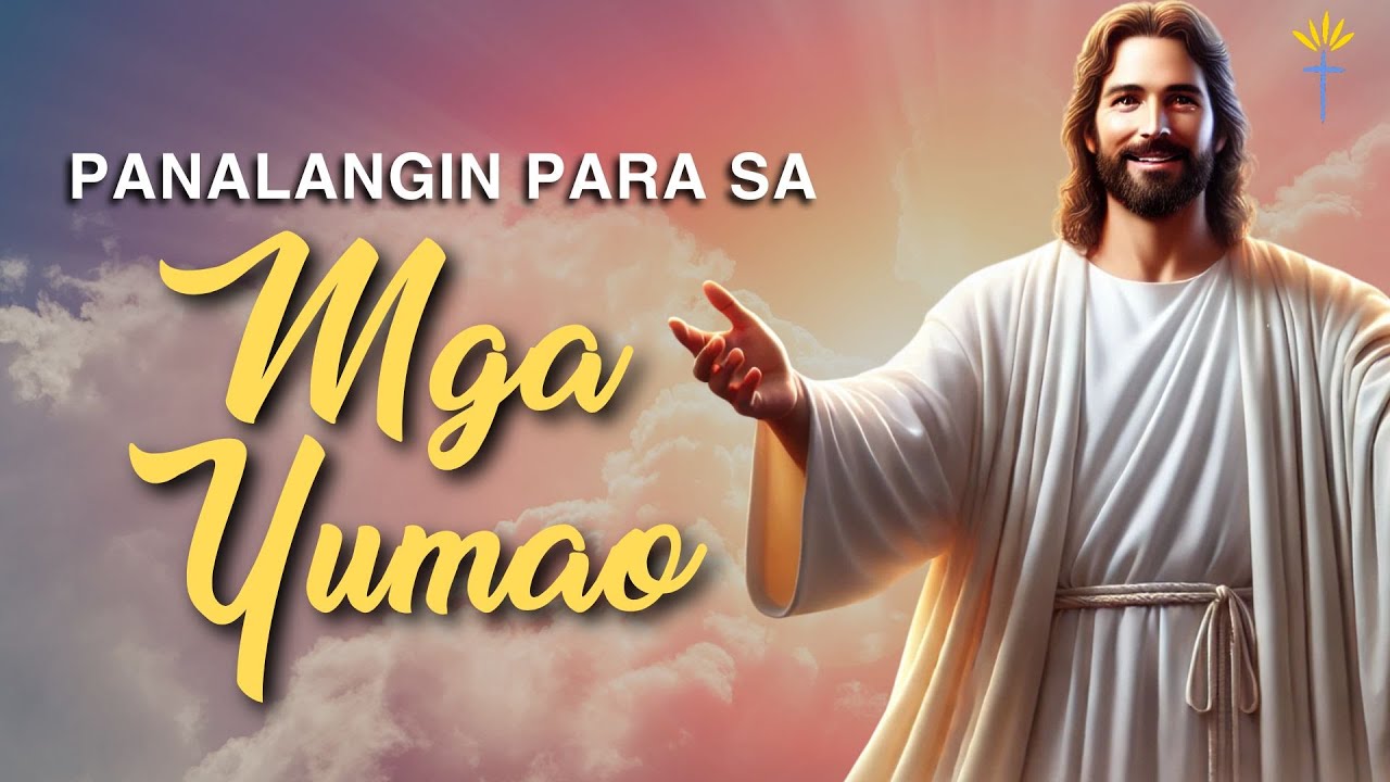 Panalangin para sa mga Yumao | Tagalog Prayer for the Departed - YouTube