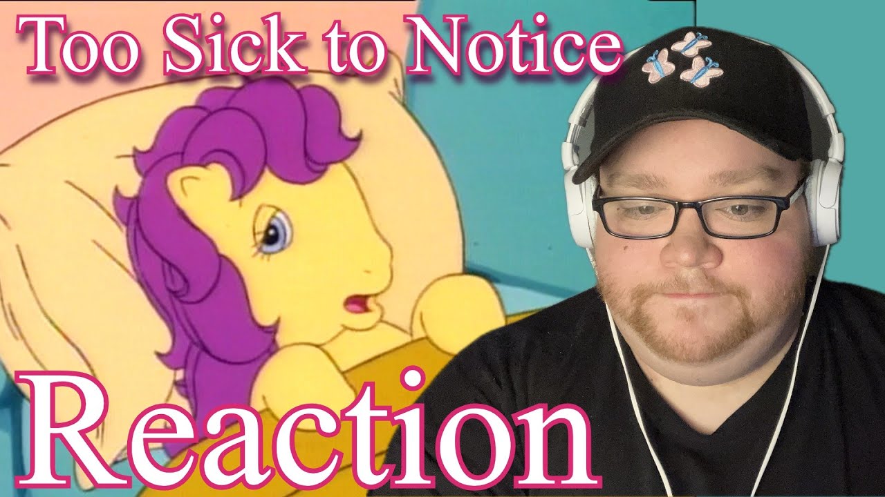 [G1.5 MLP Reaction] - Too Sick to Notice - YouTube