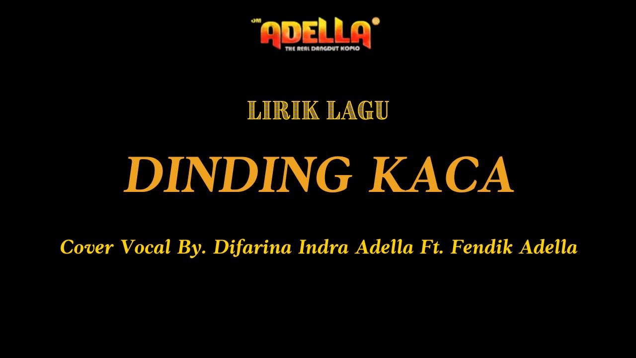 LIRIK LAGU - DINDING KACA - Difarina Indra Adella Ft. Fendik Adella - OM ADELLA - YouTube