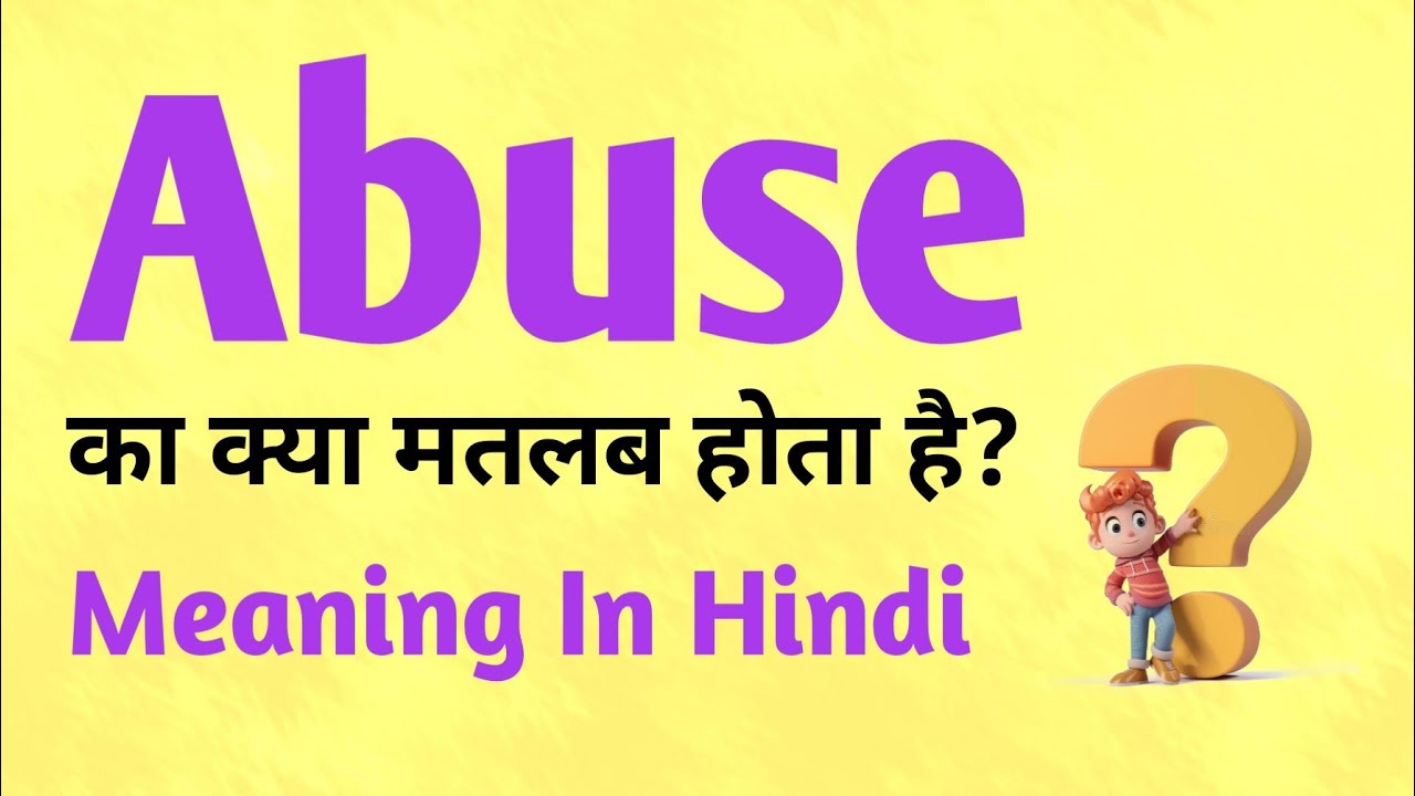 Abuse Meaning In Hindi Abuse Ka Matlab Kya Hota Hai English To