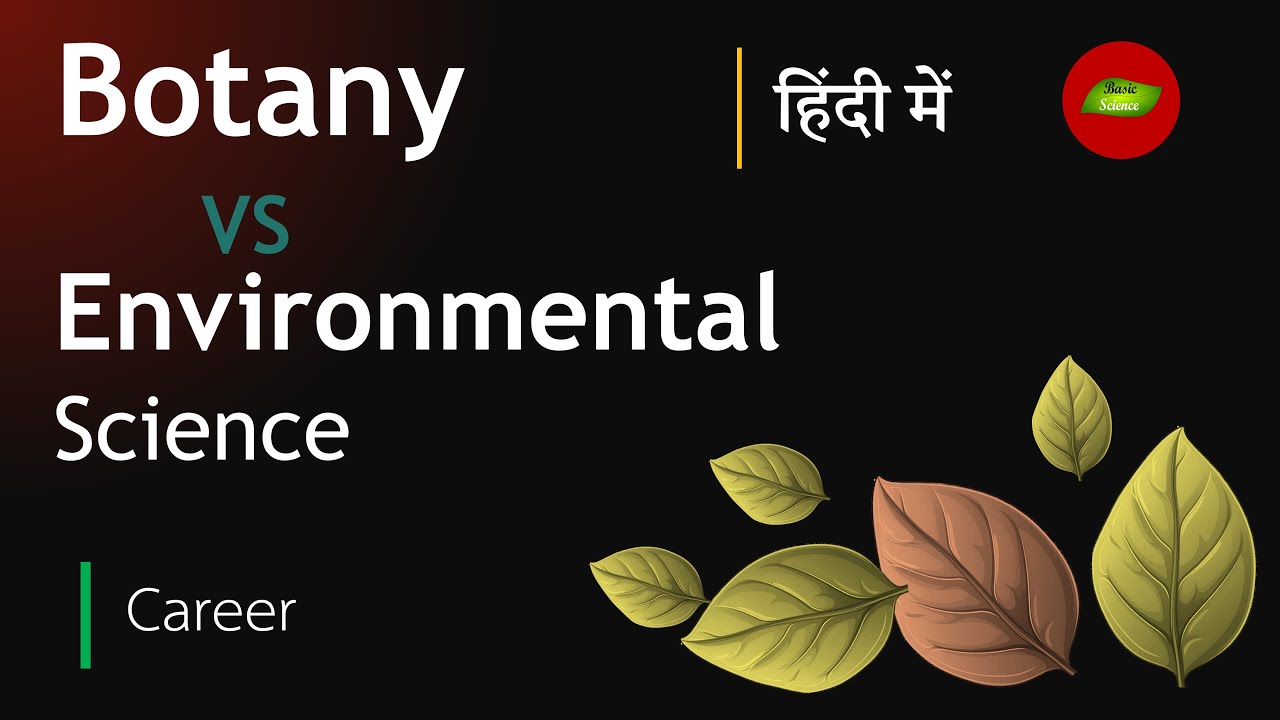 Botany vs Environmental Sciences in Hindi | Scope | Opportunities ...