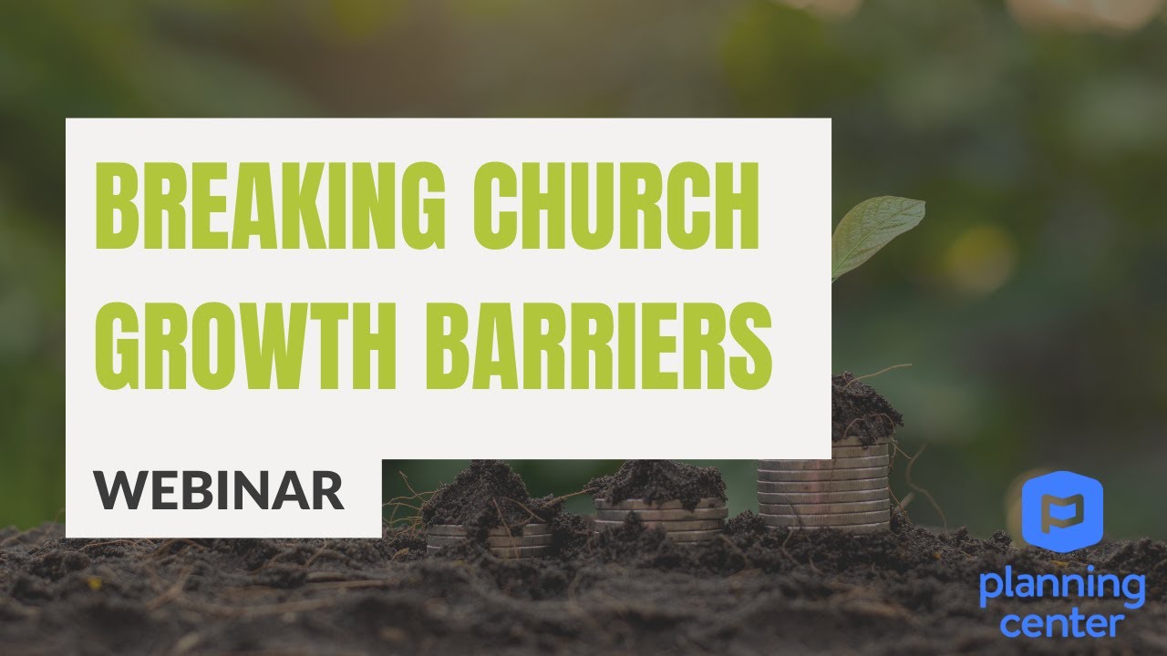 Church Growth Barriers: How to Break Through the 4 Most Common Plateaus ...