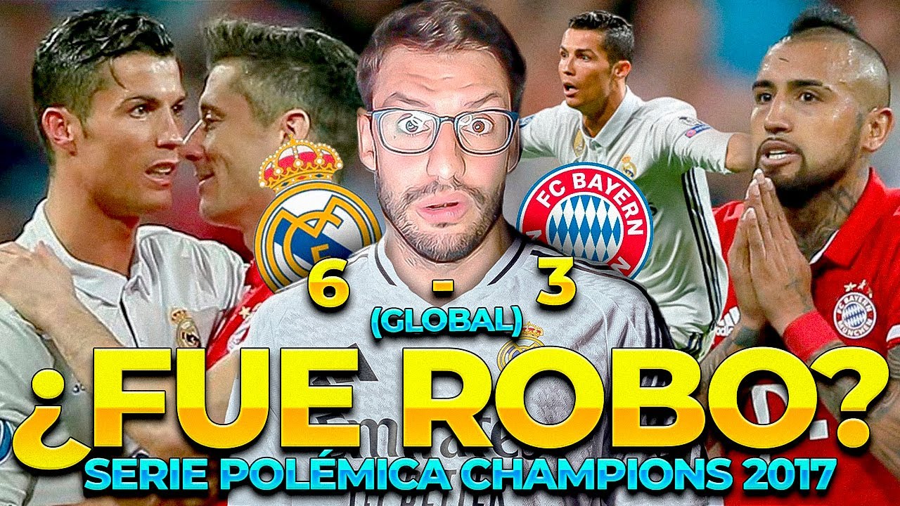 ¿FUE ROBO DEL REAL MADRID AL BAYERN MUNICH EN 2017? | POLÉMICA ...