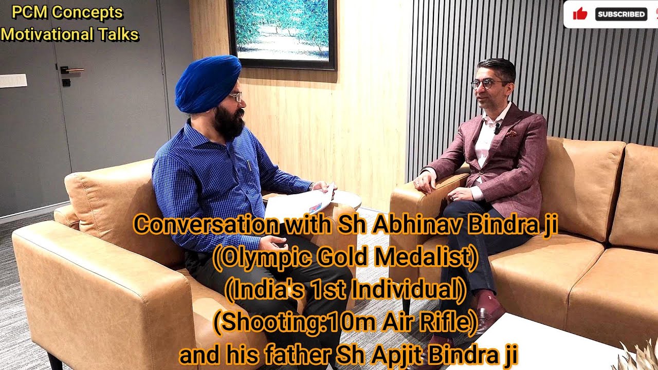 Conversation with Sh Abhinav Bindra ji & his father Sh Apjit Bindra ji ...