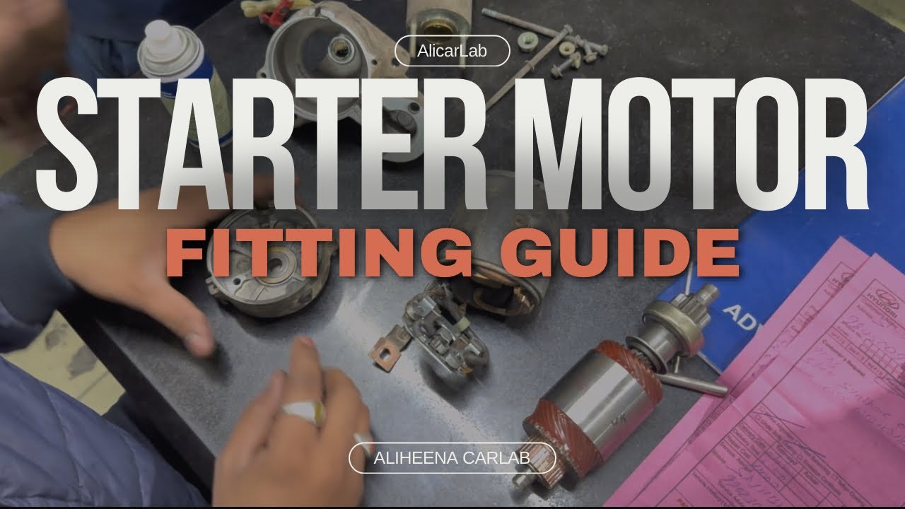 Starter Motor Fitting | Step-by-Step Installation Guide | AliHeena ...