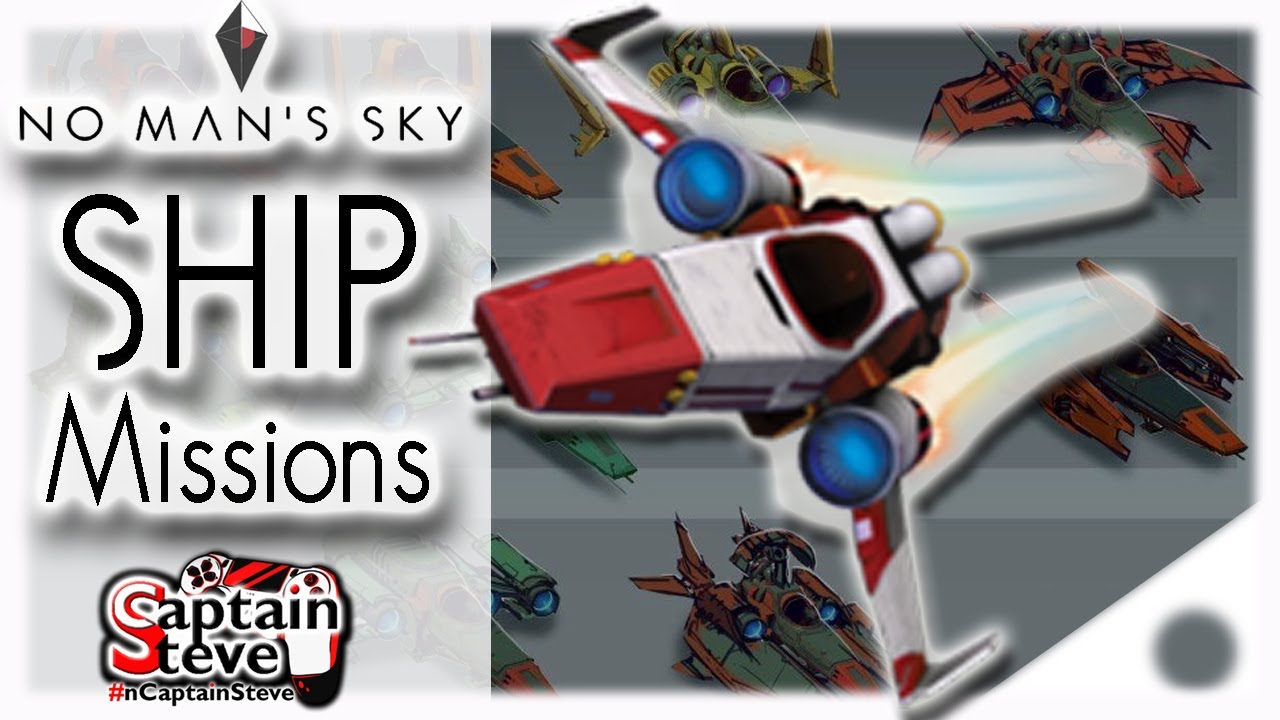 Ship Mission & Perks No Man's Sky Ideas | Captain Steve | NMS 2020 ...