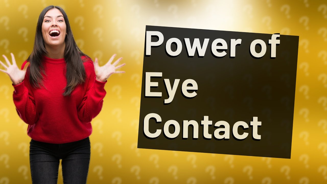 How Can Eye Contact Boost My Confidence In Body Language YouTube How Can Eye Contact Boost My Confidence In Body Language YouTube