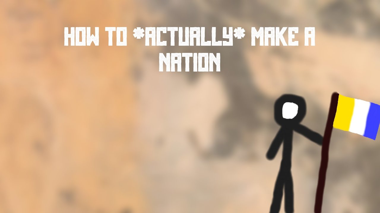How to *ACTUALLY* make a nation - YouTube