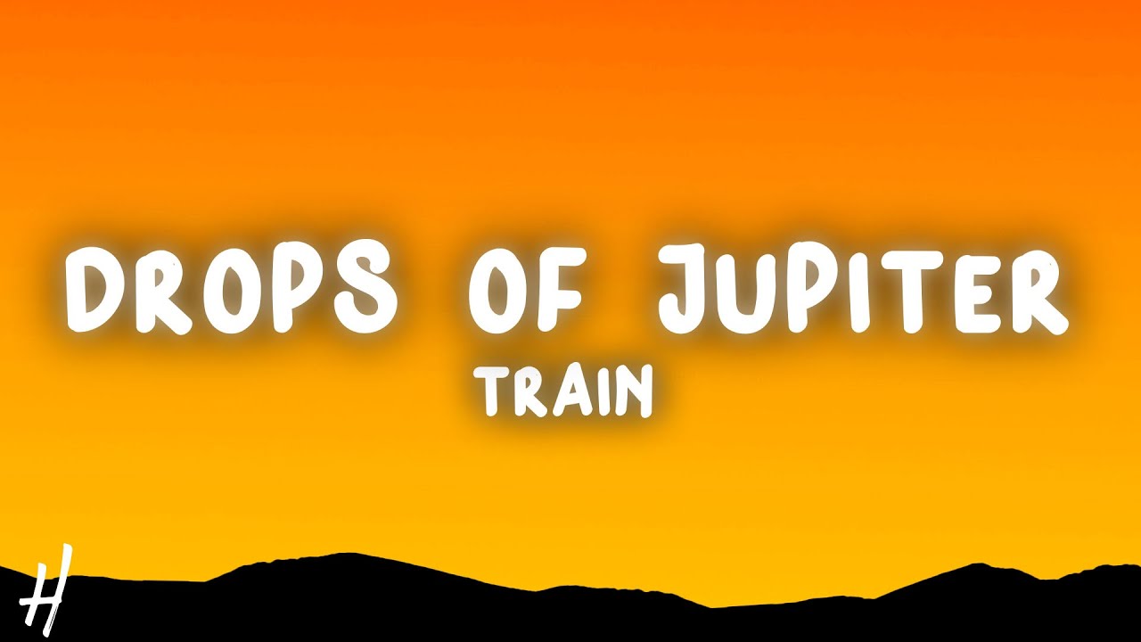 Train - Drops of Jupiter (Lyrics) - YouTube