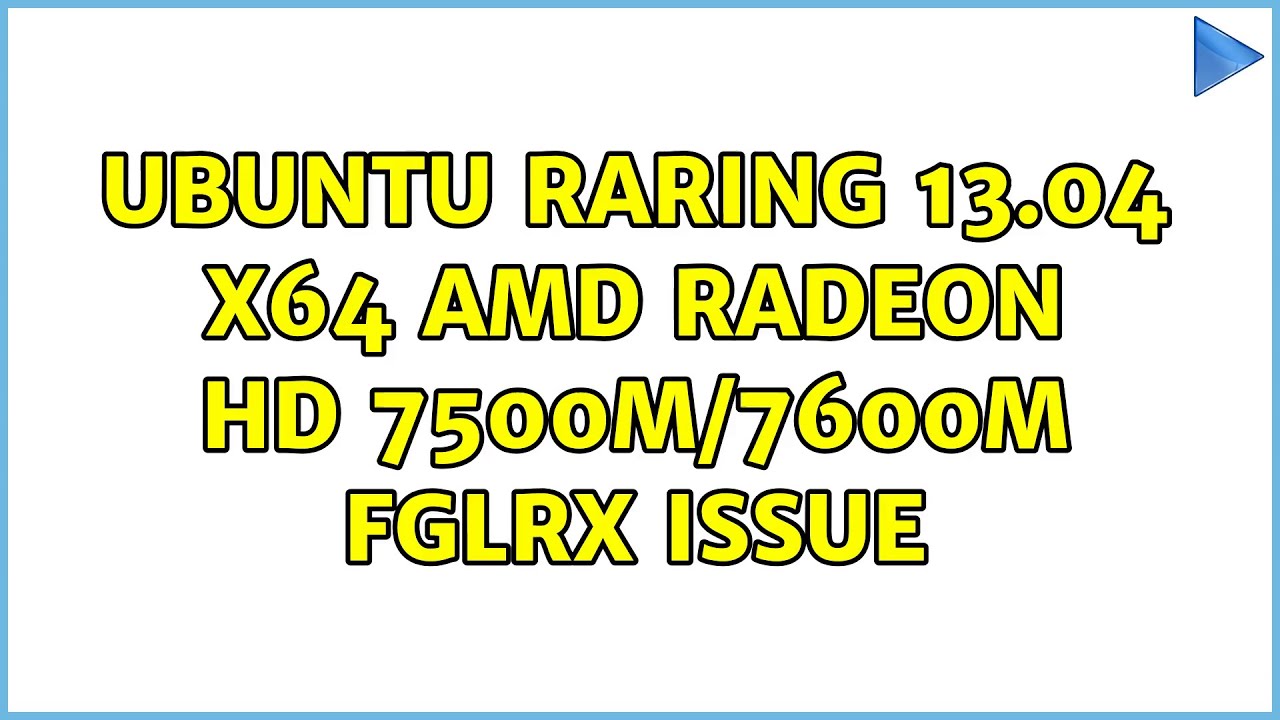 Ubuntu: Ubuntu raring 13.04 x64 AMD Radeon HD 7500M/7600M fglrx issue ...