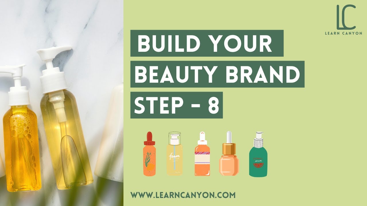 Building your beauty brand - Step 8 | Learn Canyon Formulation School ...