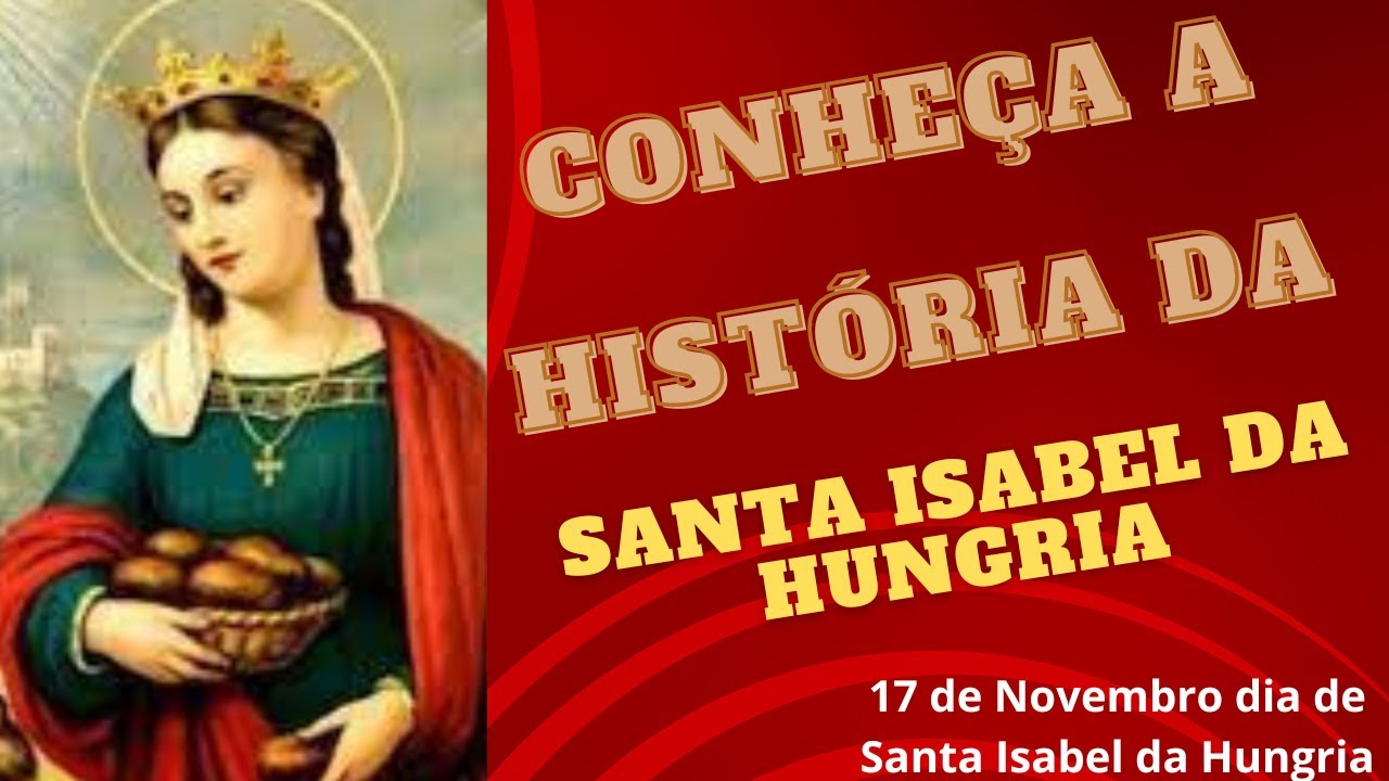 Conheça a história de Santa Isabel da Hungria - YouTube
