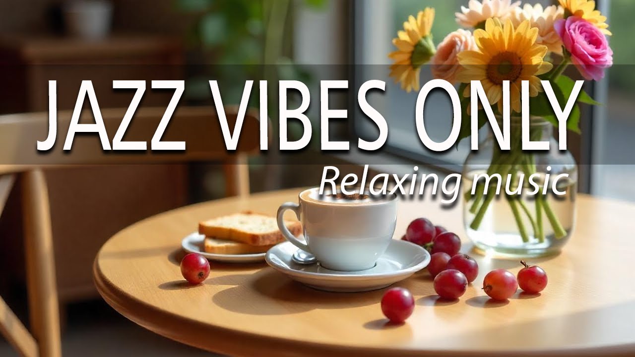 Jazz vibes only Soothing Instrumental and Jazz Music to accompany your ...