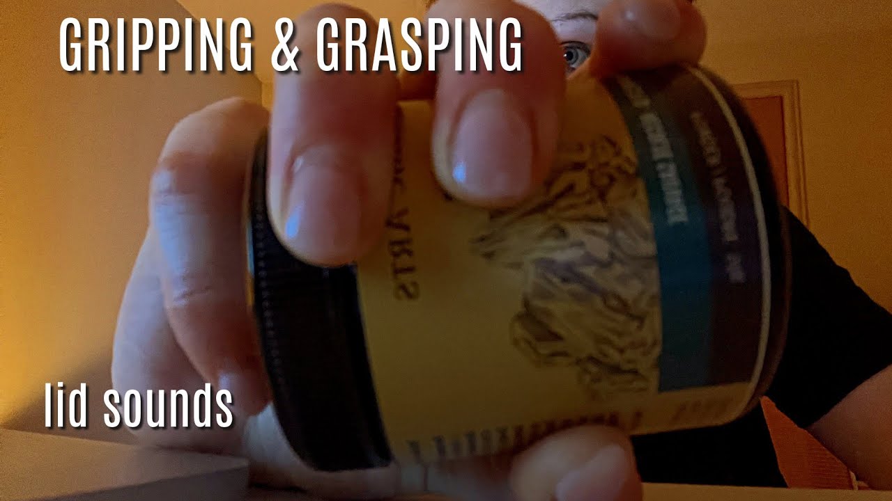 gripping & grasping ~ lid sounds ~ no talking ~ fast & varied (lofi ...