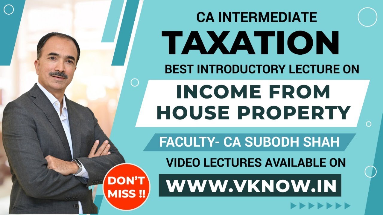 CA Intermediate Taxation Income From House Property By CA Subodh Shah ...