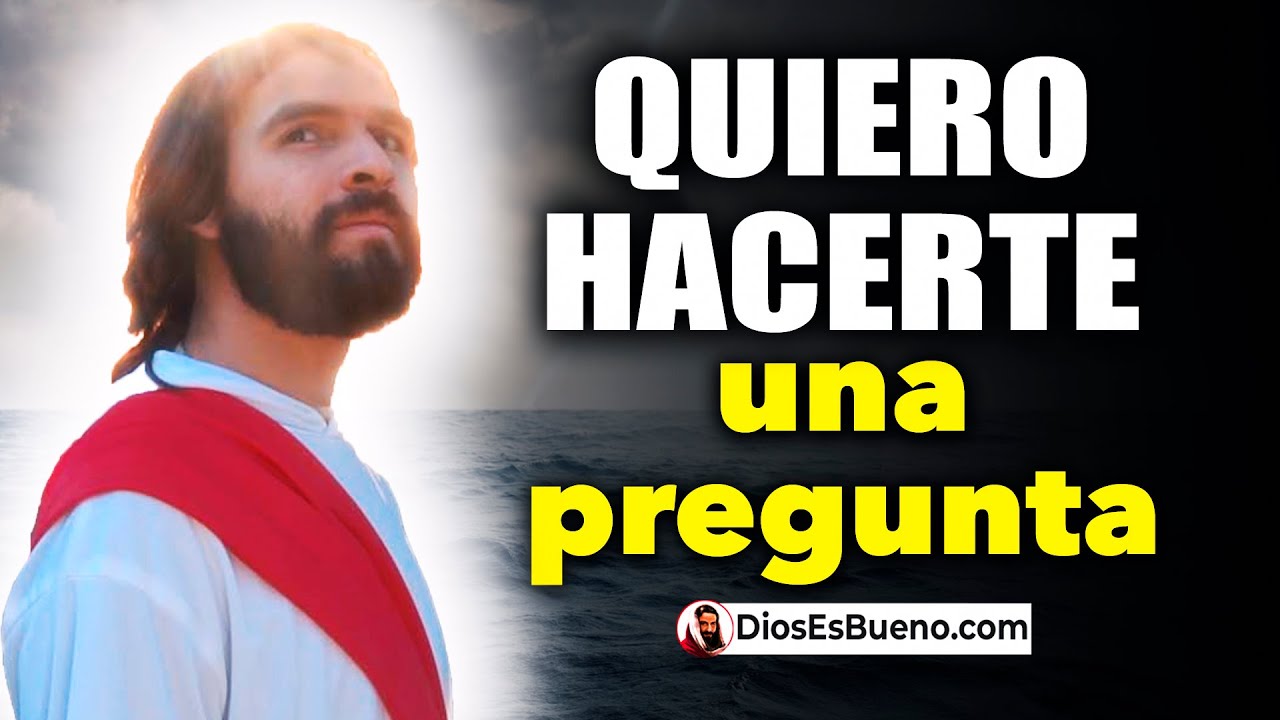 DIOS TE DICE HOY Quiero hacerte una Pregunta, En Medio de las Pruebas ...