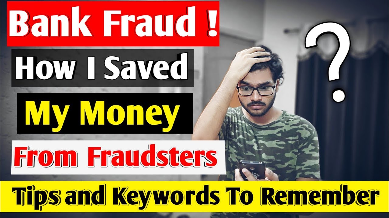 Bank Fraud ! How I Saved My Money From them || Tips to Save Your Money ...