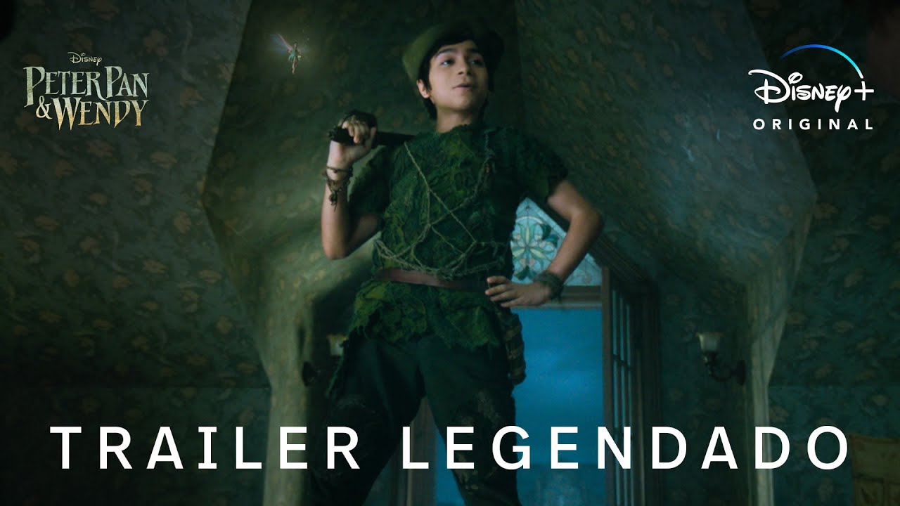 Peter Pan & Wendy | Trailer Oficial Legendado | Disney+ - YouTube