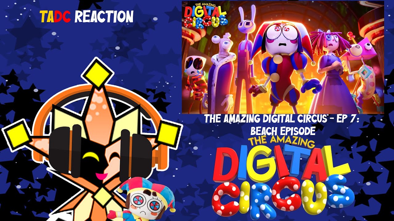 NamelessTomb Reacts to THE AMAZING DIGITAL CIRCUS Ep 7 Beach Episode ...