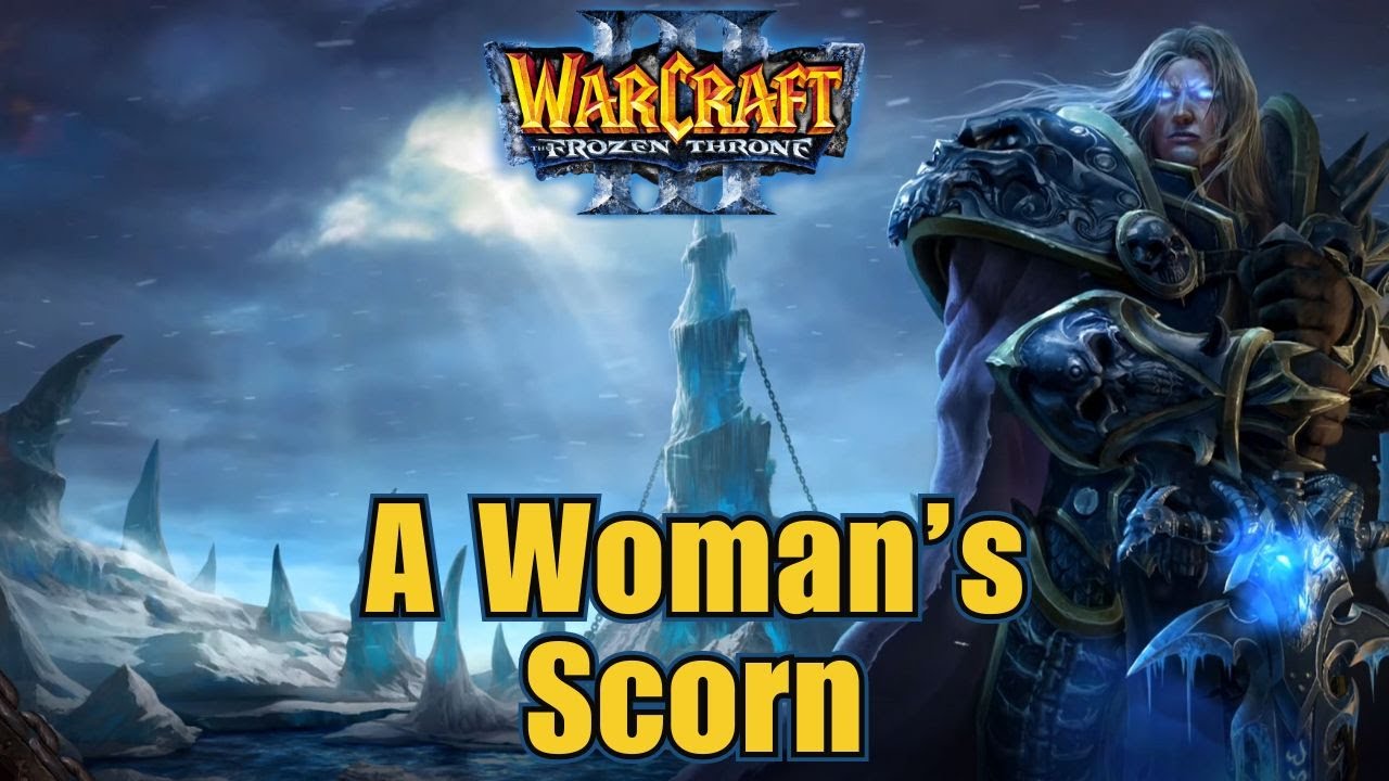 A Woman's Scorn - Warcraft 3 Reforged (Frozen Throne) - Scourge ...