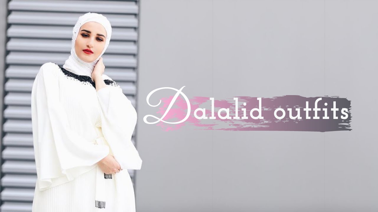 Best Dalalid Outfits for 2020 💗 اجمل اطلالات الجمبلة دلاليد لسنة 2020 ...