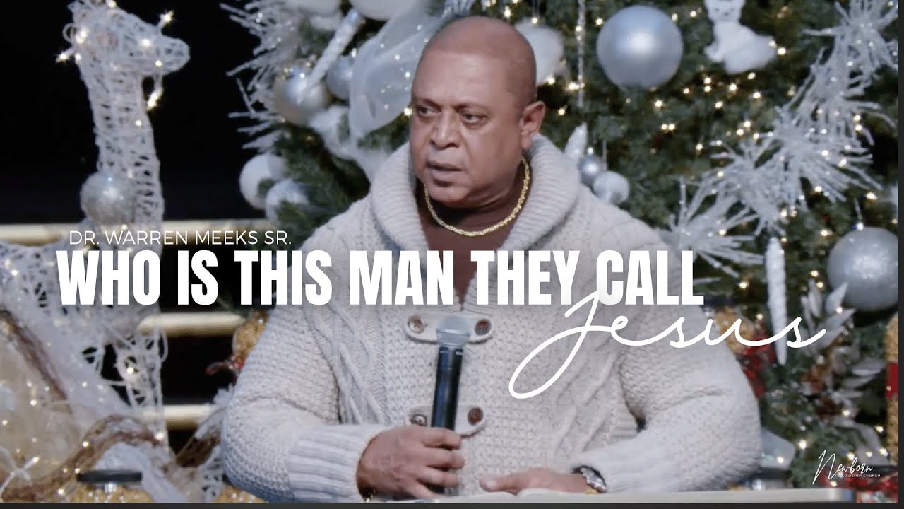 Who Is This Man They Call Jesus? | Dr. Warren Meeks Sr. - YouTube