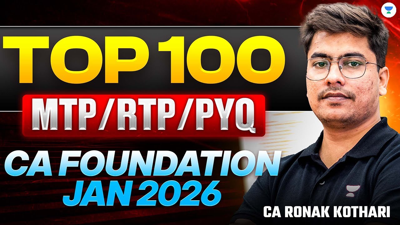 Top 100 MTP RTP PYQ | Accounts For CA Foundation Jan 26 | CA Ronak ...
