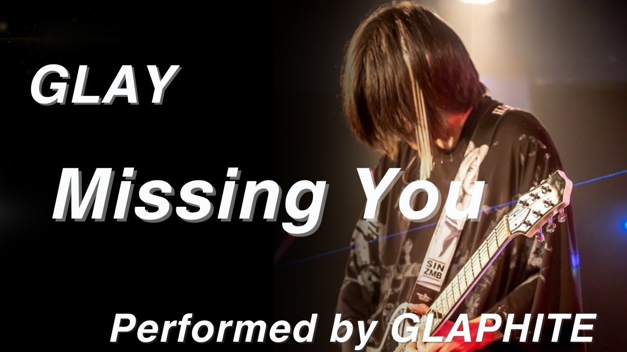 GLAY「Missing You」Performed by GLAPHITE - YouTube