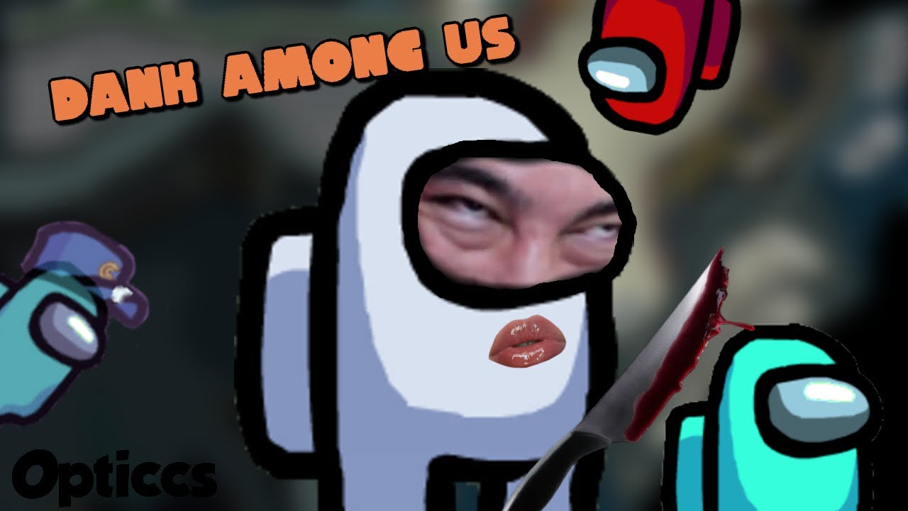 DANK AMONG US - YouTube