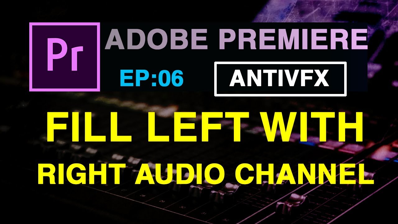 Fill Left with Right Audio channel |Adobe Premier - YouTube