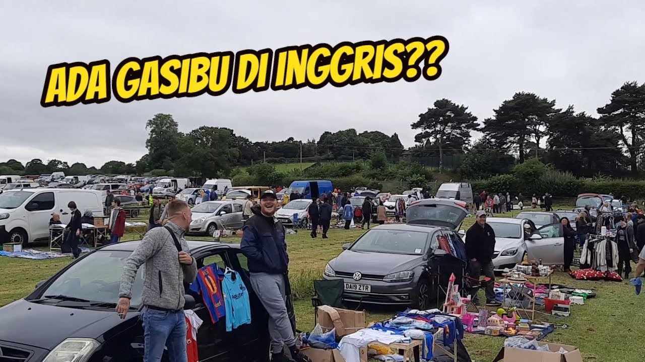 PASAR GASIBU ADA JUGA LHO DI INGGRIS | HOGGS LANE CAR BOOT - YouTube